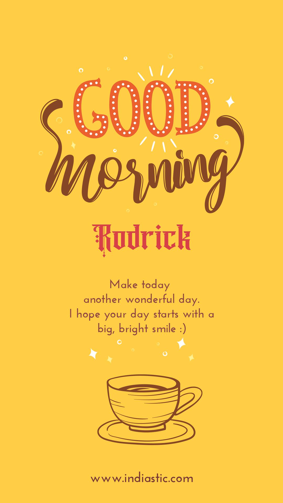 Good Morning Rodrick wished Images, Time to Start with Good morning ...
